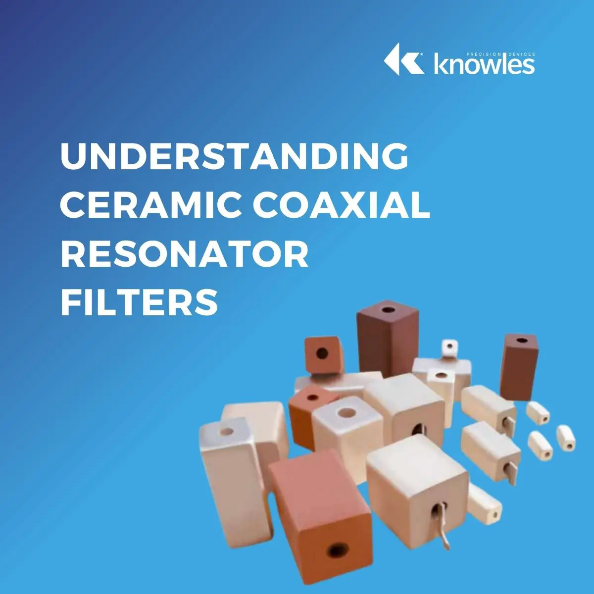 Understanding The Basics of Ceramic Coaxial Resonator Filters Understanding The Basics of Ceramic Coaxial Resonator Filters